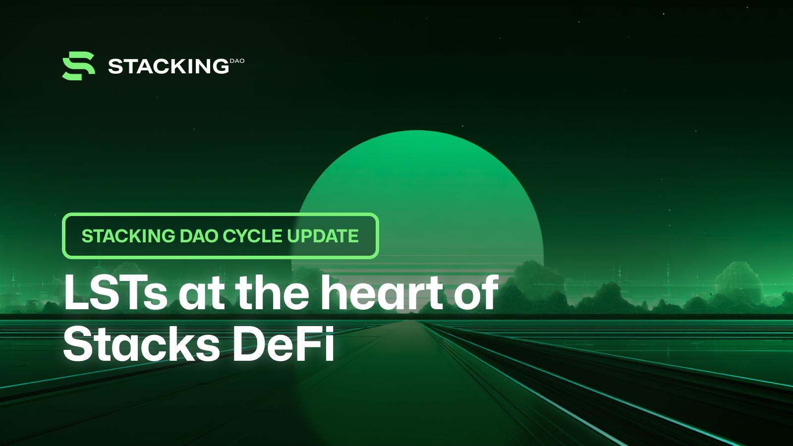 Stacking DAO Cycle Update: LSTs at the heart of Stacks DeFi